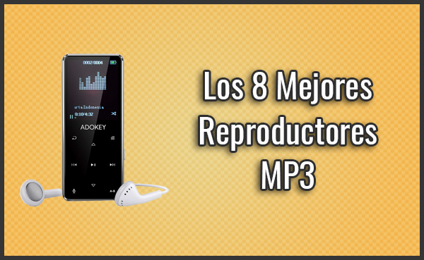 Los 8 Mejores Reproductores MP3 - Comparativa, Opiniones (Sept. 2018)