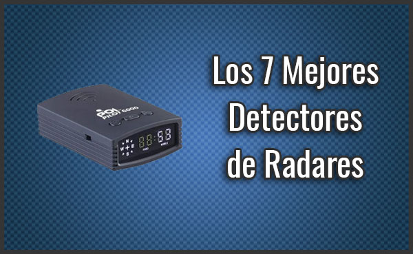 Los 7 Mejores Detectores / Avisadores de Radares - Junio 2019