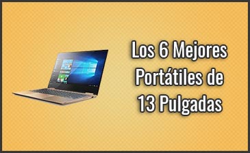 Los 6 Mejores Portátiles de 13 Pulgadas - Comparativa (Junio 2019)