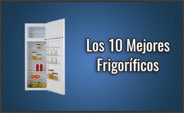 Los 10 Mejores Frigoríficos - Comparativa, Opiniones (Noviembre 2019)